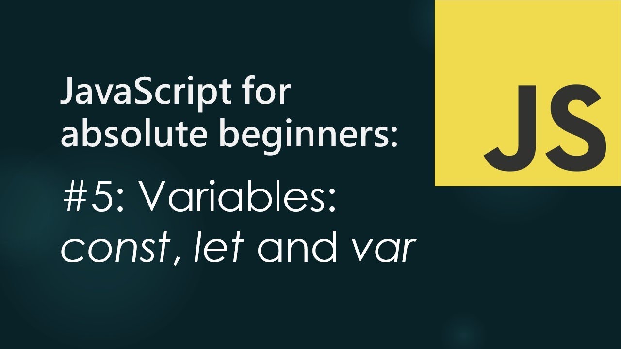 JavaScript for Absolute Beginners: Variables const, let and var