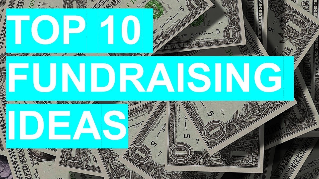 TOP 10 FUNDRAISING IDEAS FOR YOUR NEXT FUNDRAISER!
