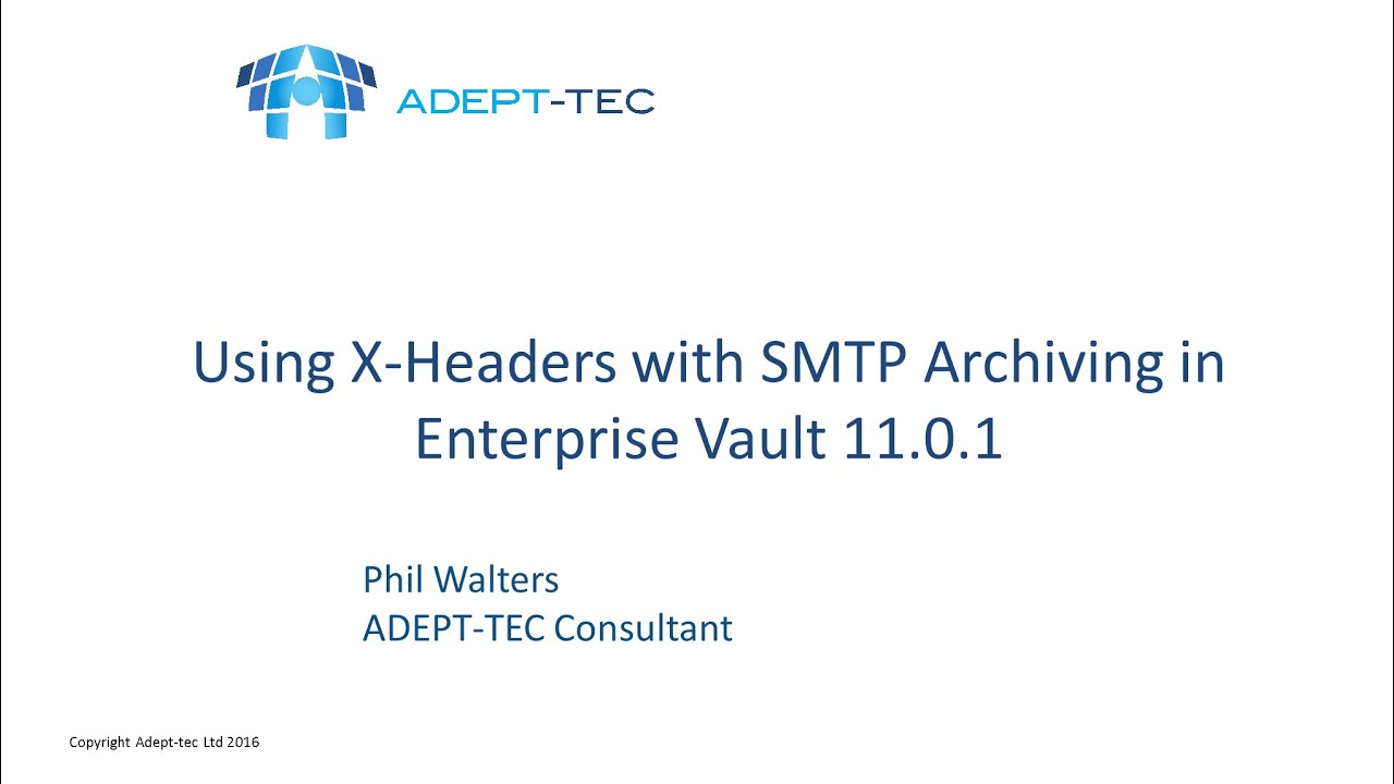 Using X-Headers with SMTP Archiving in Enterprise Vault 11.0.1