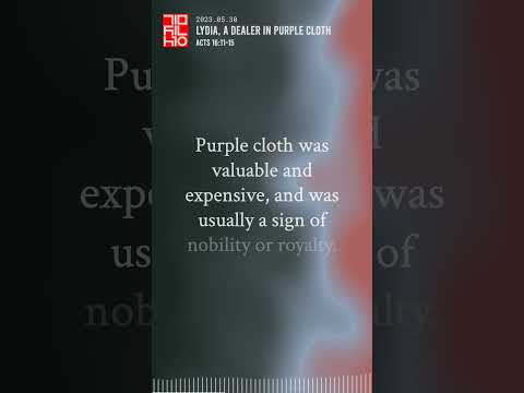 Acts 16:11-15 Lydia, A Dealer In Purple Cloth