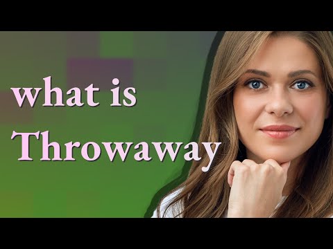 Throwaway | meaning of Throwaway