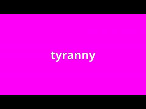 what is the meaning of tyranny