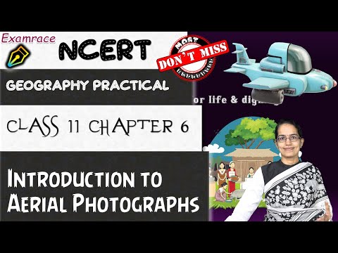 NCERT Class 11 Practical Geography Chapter 6: Introduction to Aerial Photographs
