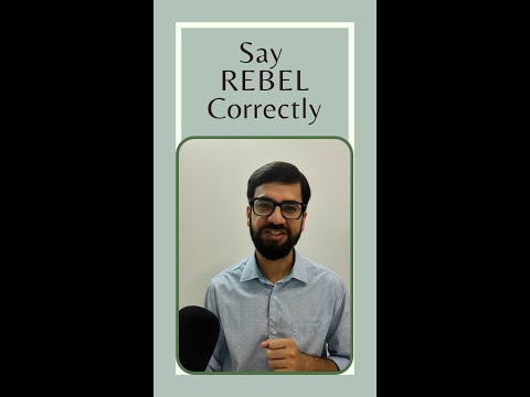 Say REBEL Correctly