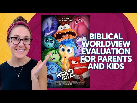 Inside Out 2: Biblical Worldview Evaluation for Parents and Kids