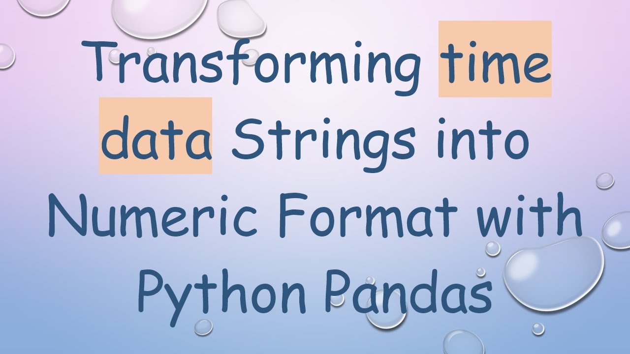 Transforming time data Strings into Numeric Format with Python Pandas
