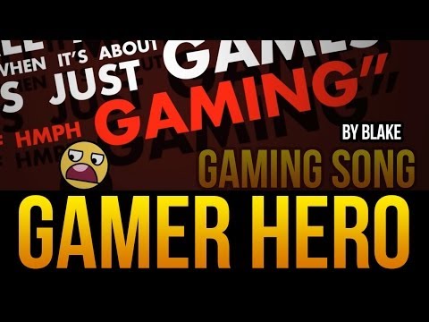 Steam Community :: Video :: blAke - Gamer Hero (Original Gaming Song)