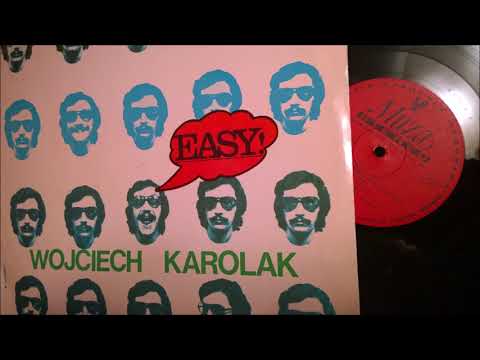 WOJCIECH KAROLAK - Easy! - MUZA 1975 - FULL ALBUM