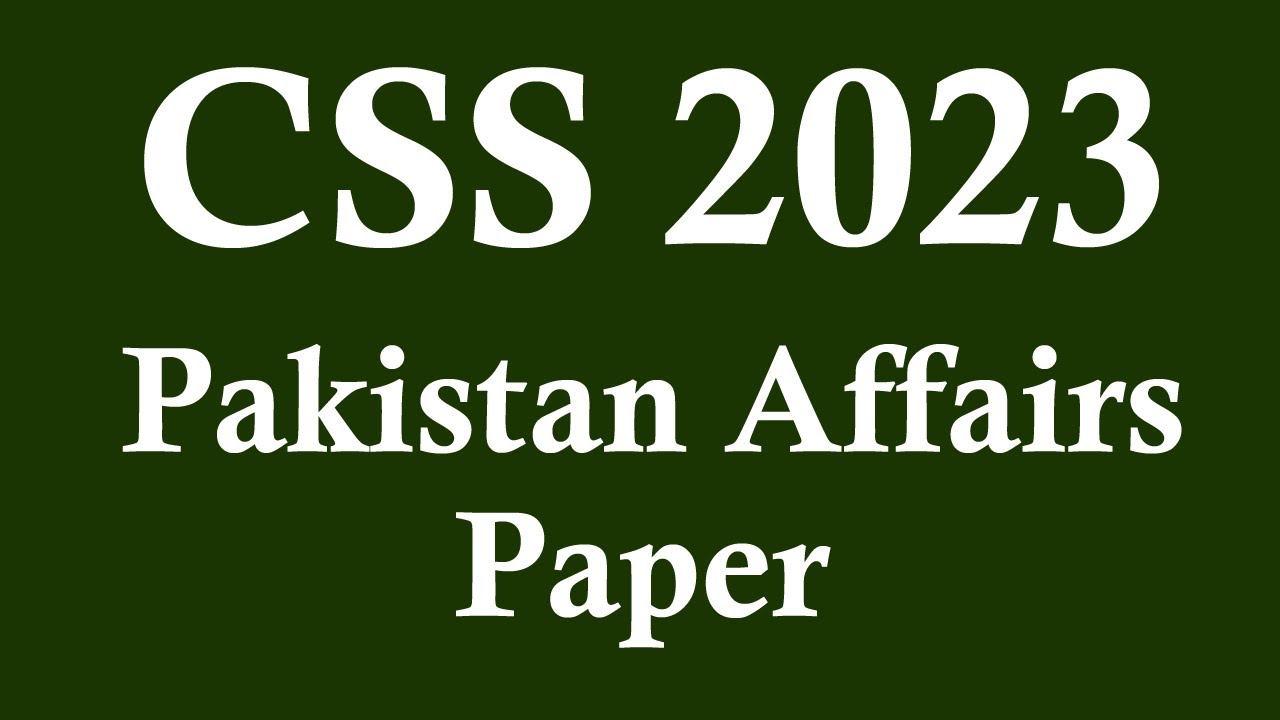 CSS Pakistan Affairs Paper 2023