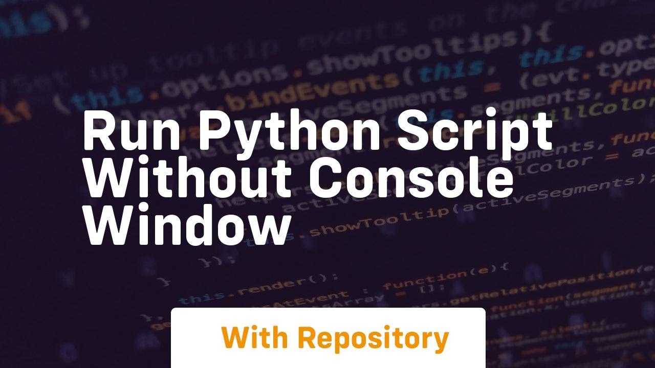 run python script without console window