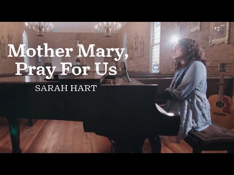 Mother Mary, Pray for Us – Sarah Hart [Official Video]