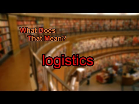 What does logistics mean?