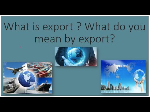 What is export ? What do you mean by export?
