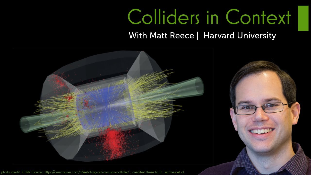 Colliders in Context with Matt Reece