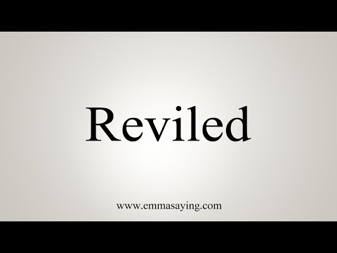 How To Say Reviled