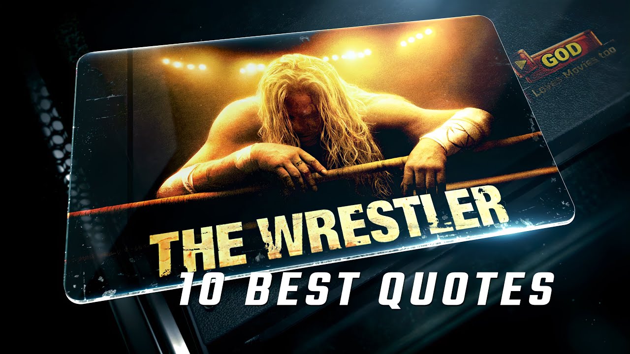 The Wrestler 2008 | 10 Best Quotes