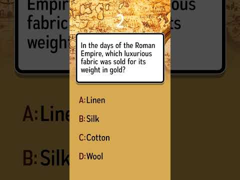 During the Roman Empire, what fabric was sold for its weight in gold?