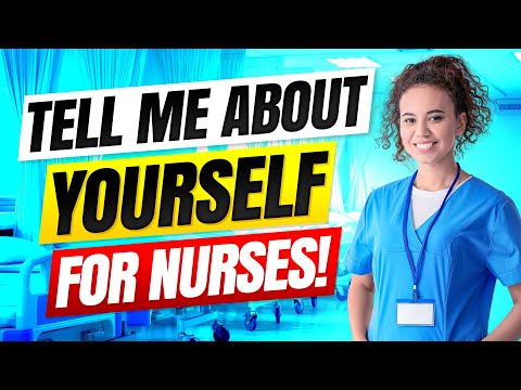 “TELL ME ABOUT YOURSELF!” for Nursing Interviews! (NURSE Interview Questions & Answers!)