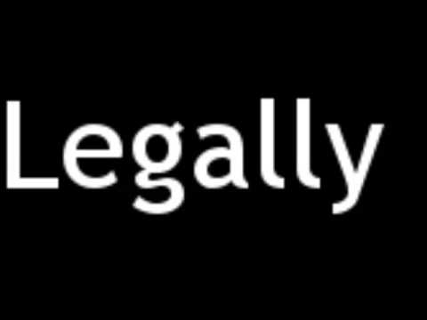 How to Pronounce Legally
