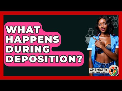 What Happens During Deposition? - Chemistry For Everyone