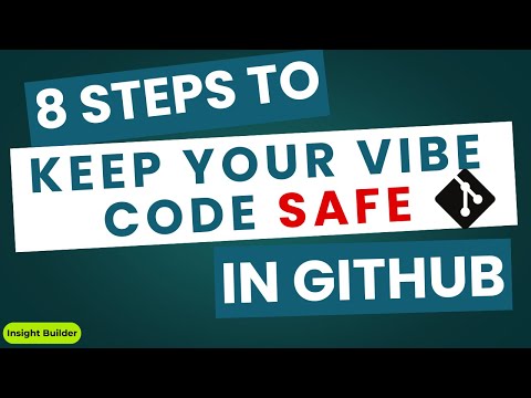 8 Steps to Keep your Vibe Code Safe (from cursor windsurf) in Github