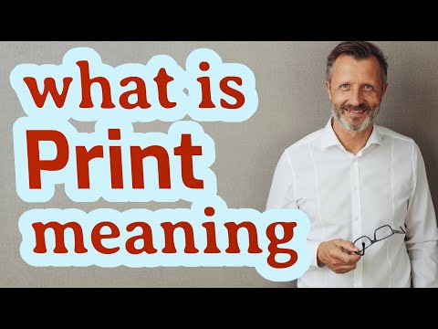 Print | Meaning of print