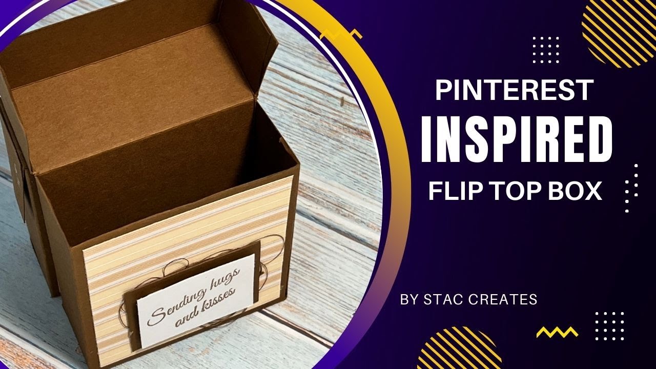Easy Flip Top Box | Pinterest Inspired