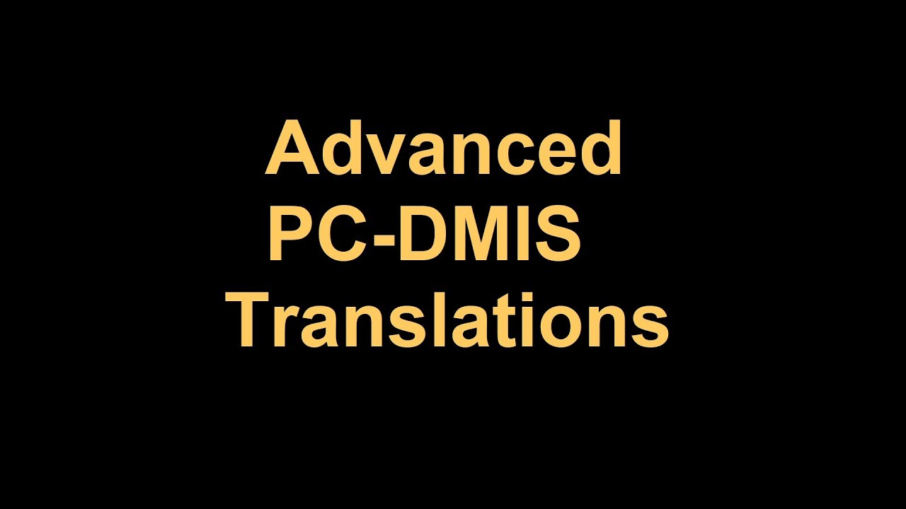 Advanced PC DMIS Translations