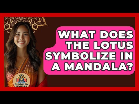 What Does The Lotus Symbolize In A Mandala? - Buddhism Reflections
