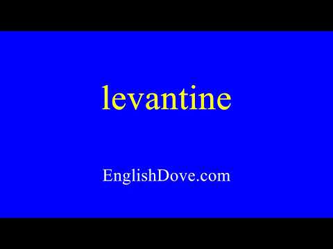 How to pronounce levantine in American English