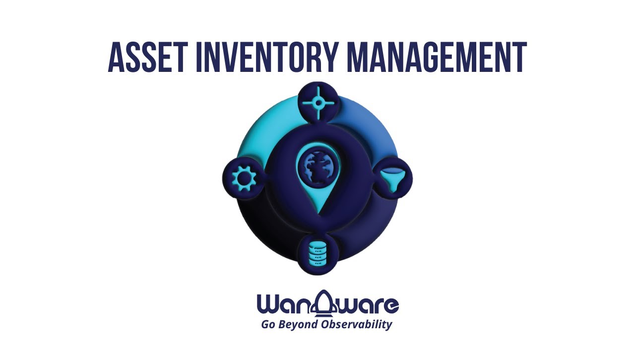WanAware Asset Inventory Management (AIM)