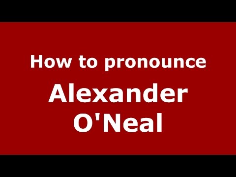 How to pronounce Alexander O'Neal (American English/US) - PronounceNames.com