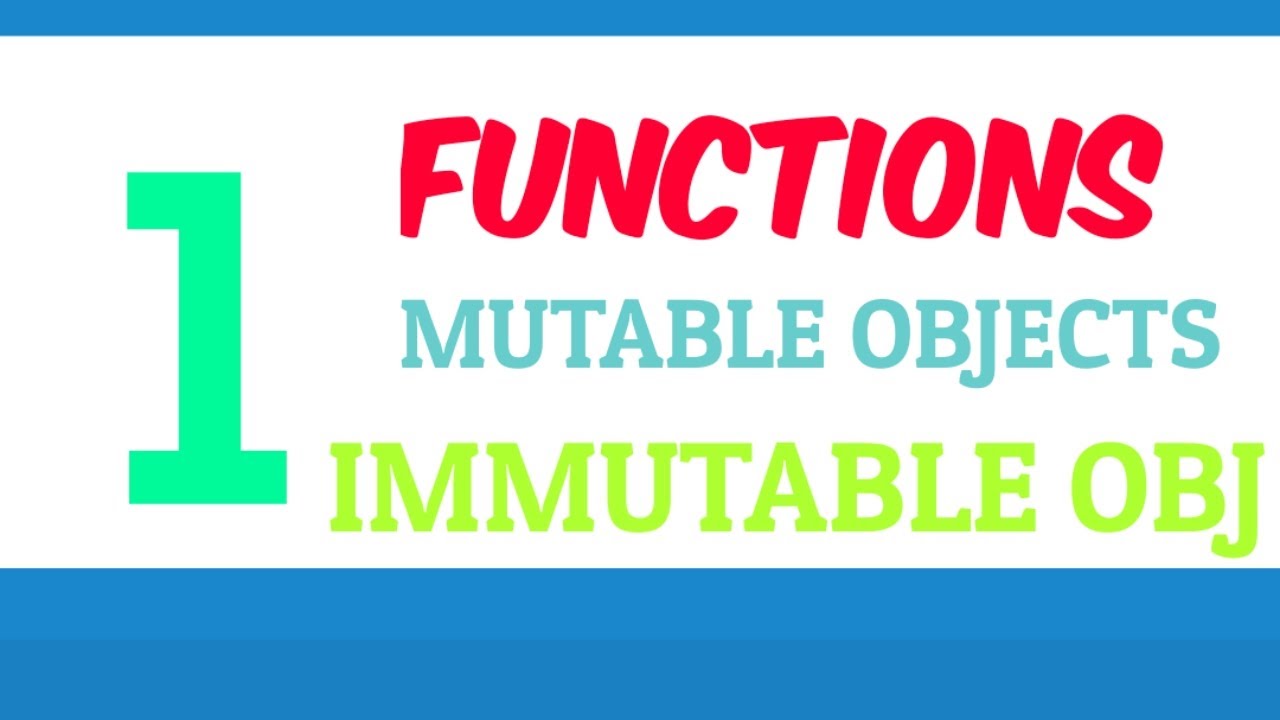 Program(1)-Mutable Immutable Objects and their behaviour with functions in python using program
