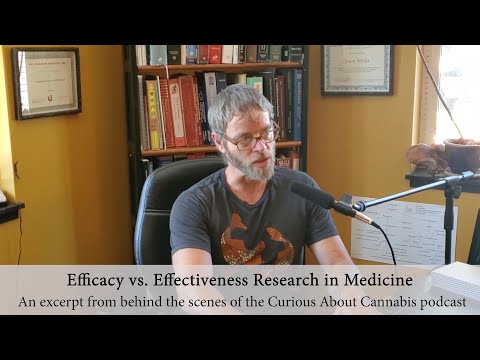 What is a Medicine? Efficacy v Effectiveness - Dr. Jason Miller (Curious About Cannabis Podcast BTS)