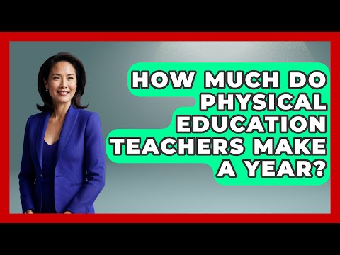 How Much Do Physical Education Teachers Make A Year? - Childhood Education Zone