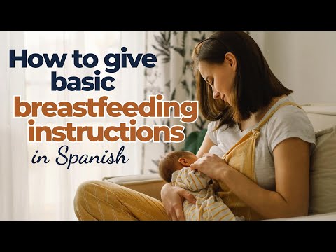 How to give basic breastfeeding instructions in Spanish ⎮ La lactancia materna
