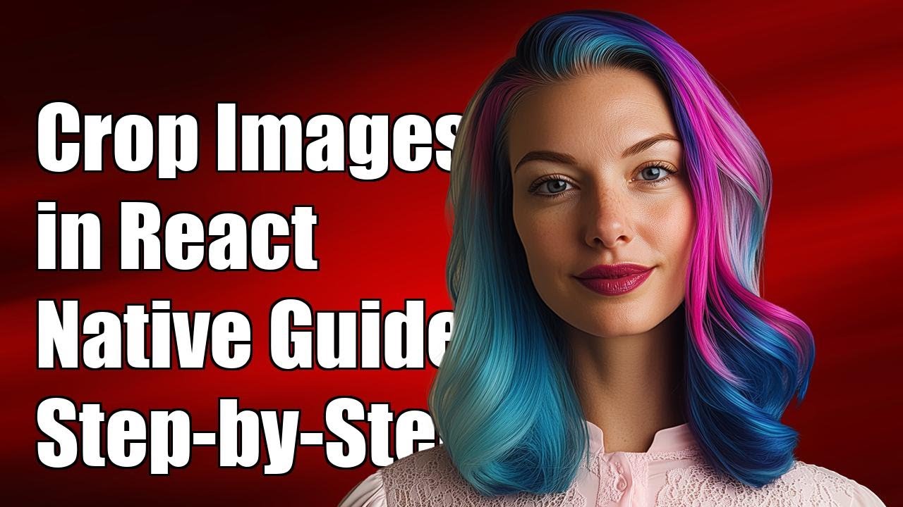 How to Crop Images in React Native: A Step-by-Step Guide for Developers