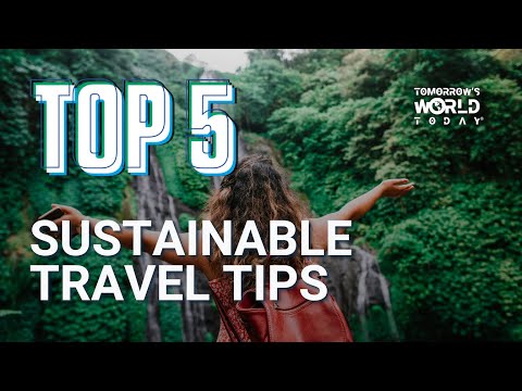 TOP 5 Sustainable Travel Tips for a Green Vacation