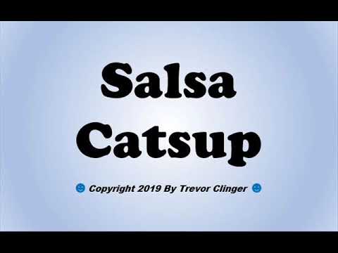 How To Pronounce Salsa Catsup (Spanish For Ketchup)