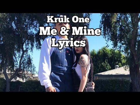 Kruk One - Me & Mine (Lyrics)