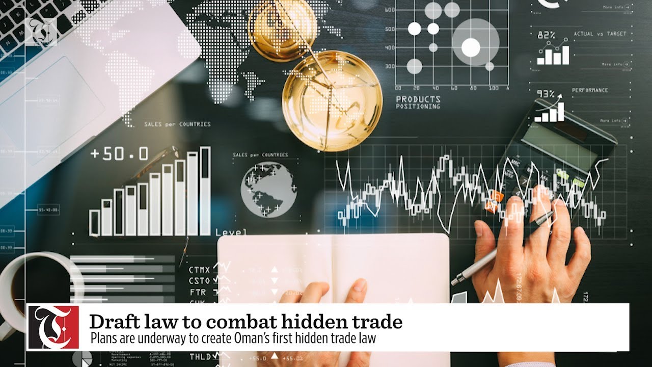 Draft law on combating hidden trade taking shape - Times of Oman