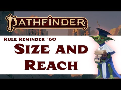 How Does a Creature's Size Affect Their Reach? (Pathfinder 2e Rule Reminder #60)
