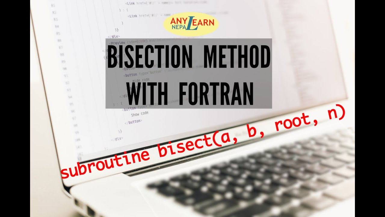 Bisection Method with Fortran | Learn to Write code for Bisection method of root finding