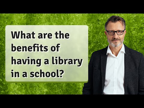 What are the benefits of having a library in a school?