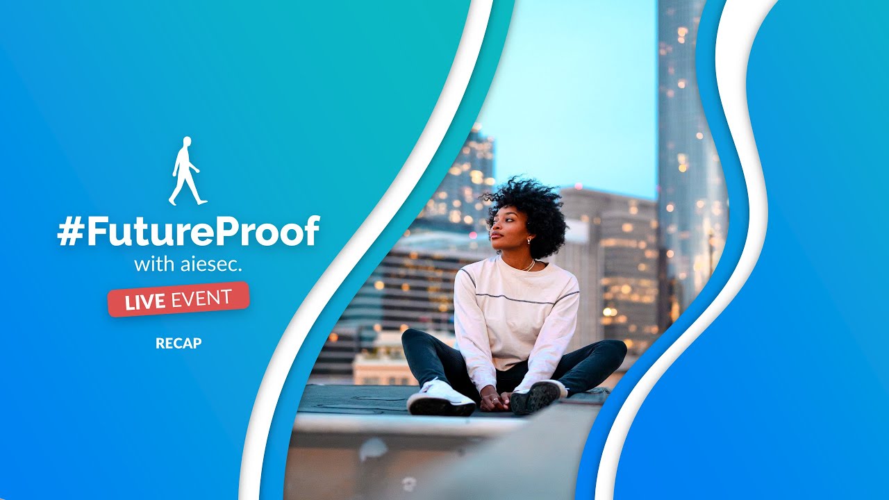 #FutureProof with aiesec. | The Event | Recap