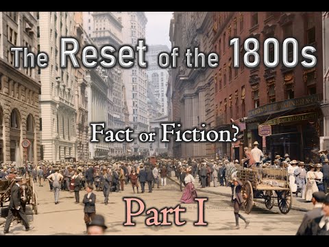 The Reset of the 1800s: Fact or Fiction Part I