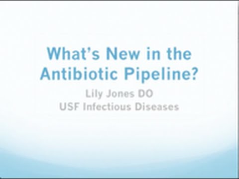 What's New in the Antibiotic Pipeline -- Lily Jones, DO