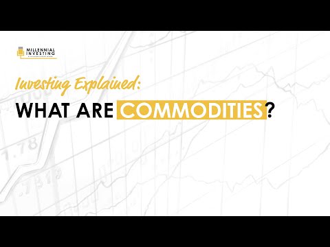 Explained: What Are Commodities?