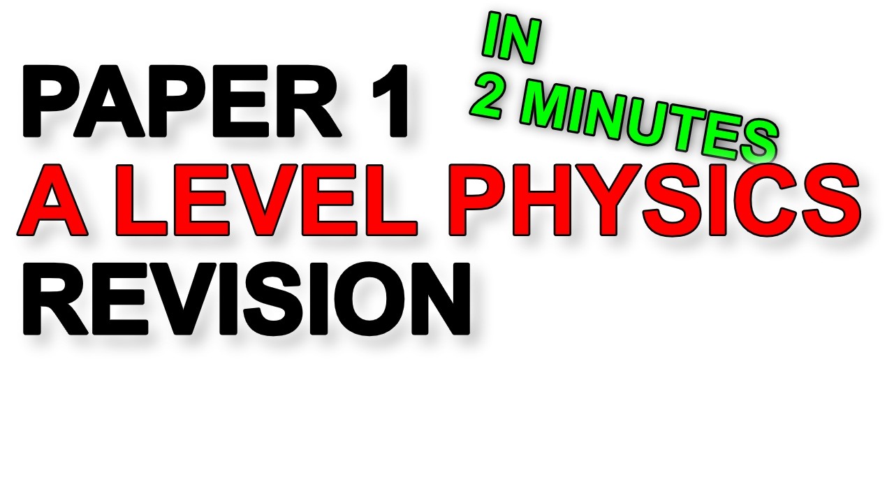 IMPORTANT Revision for A Level Physics Paper 1