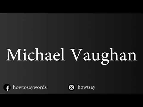 How To Pronounce Michael Vaughan